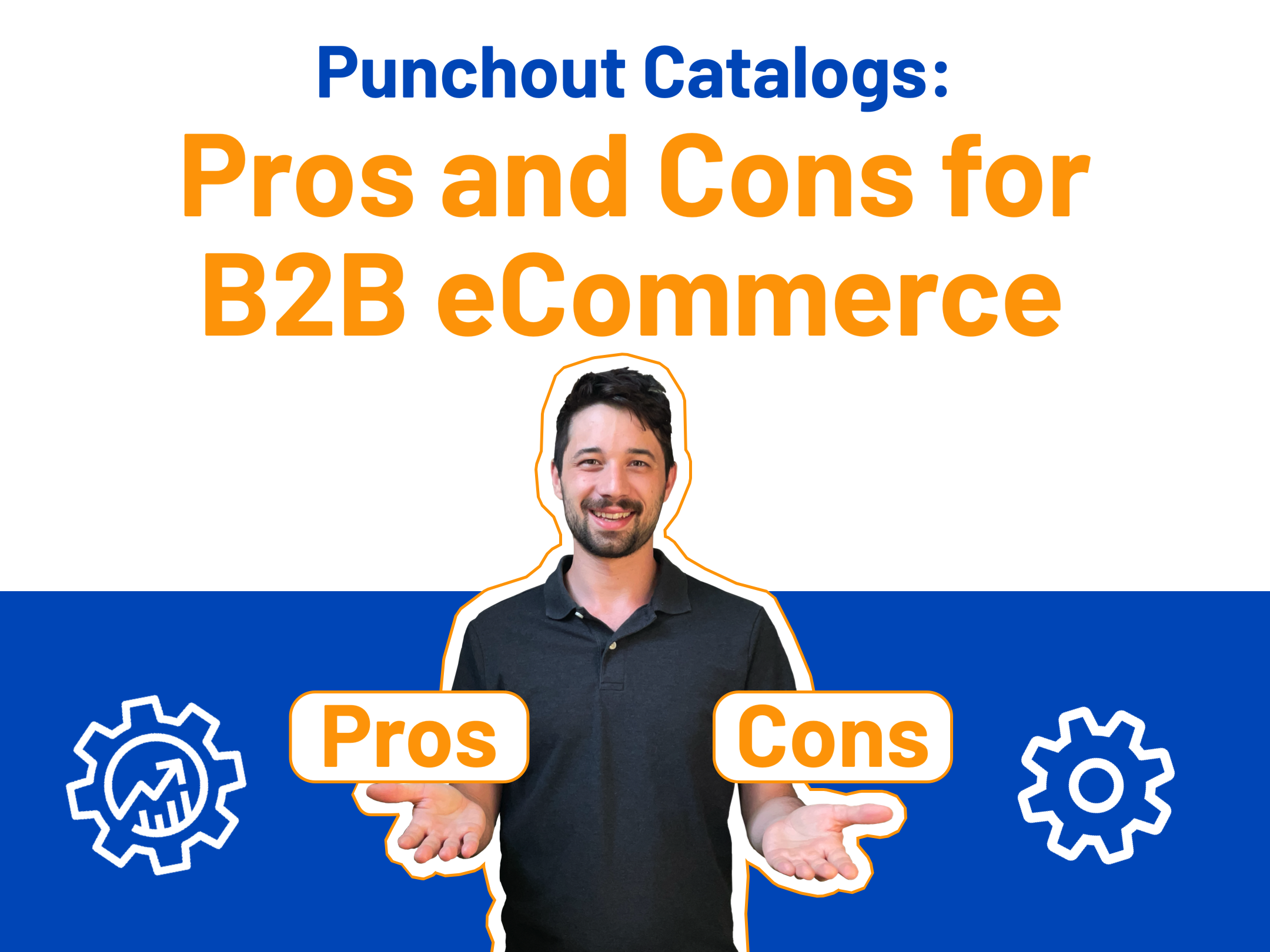 Punchout Catalogs: Pros and Cons for B2B eCommerce | Unleashed